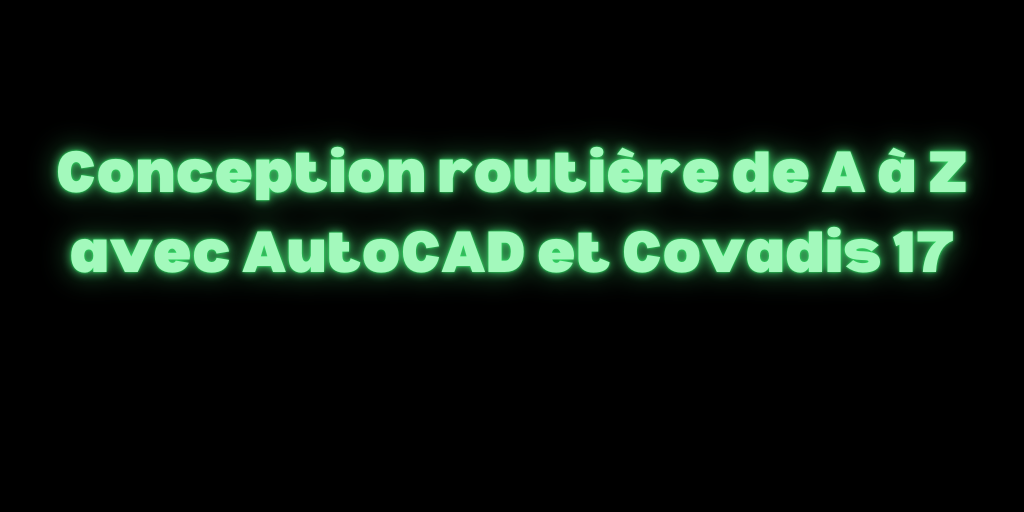 FedaPay - Conception routière de A à Z avec AutoCAD et Covadis 17